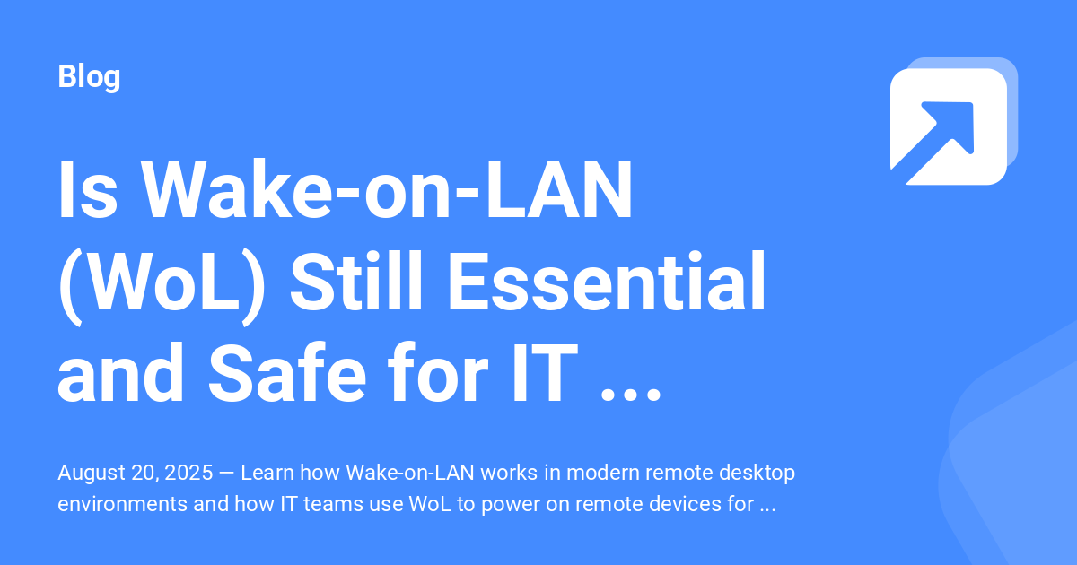 Wake-on-LAN for Remote IT Support: Is WoL Still Safe? - Blog